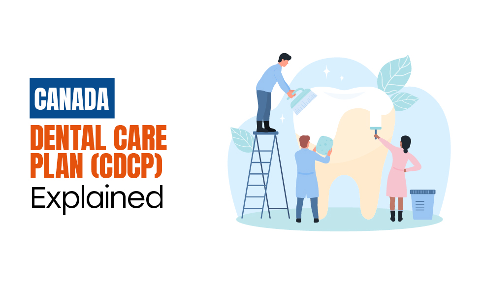 Canada Dental Care Plan (CDCP) Explained
